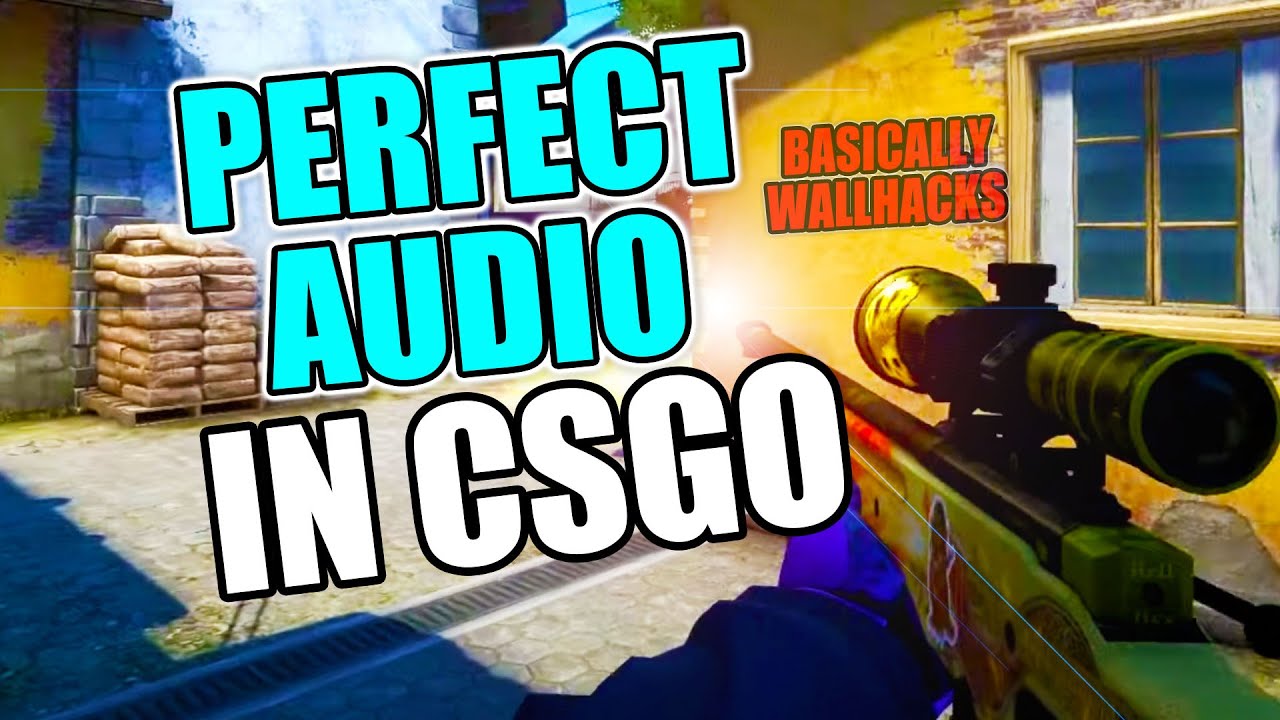 Audio In CS:GO SO GOOD It's Basically CHEATING! Full Guide - YouTube