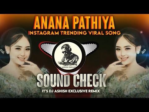 Anana Pathiya Dj Song | A Na Na Pad Diya | Sound Check 😱 Instagram Viral Song 💥 Dj Ashish Exclusive