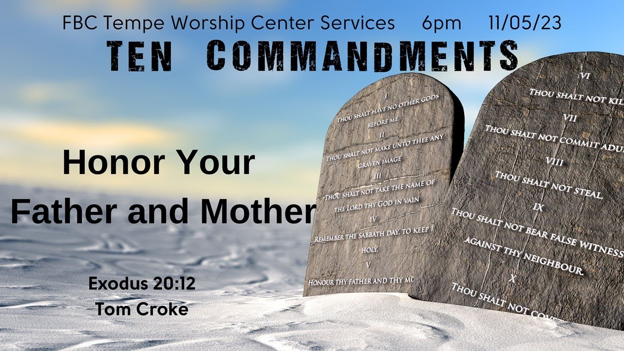 Exodus 20:12 | Tom Croke | FBC Tempe 2023 11 05 600 PM - YouTube