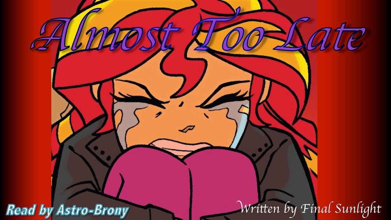 [MLP Fanfic Reading] Almost Too Late (Sad/Sunset Shimmer) - Astro Brony ...