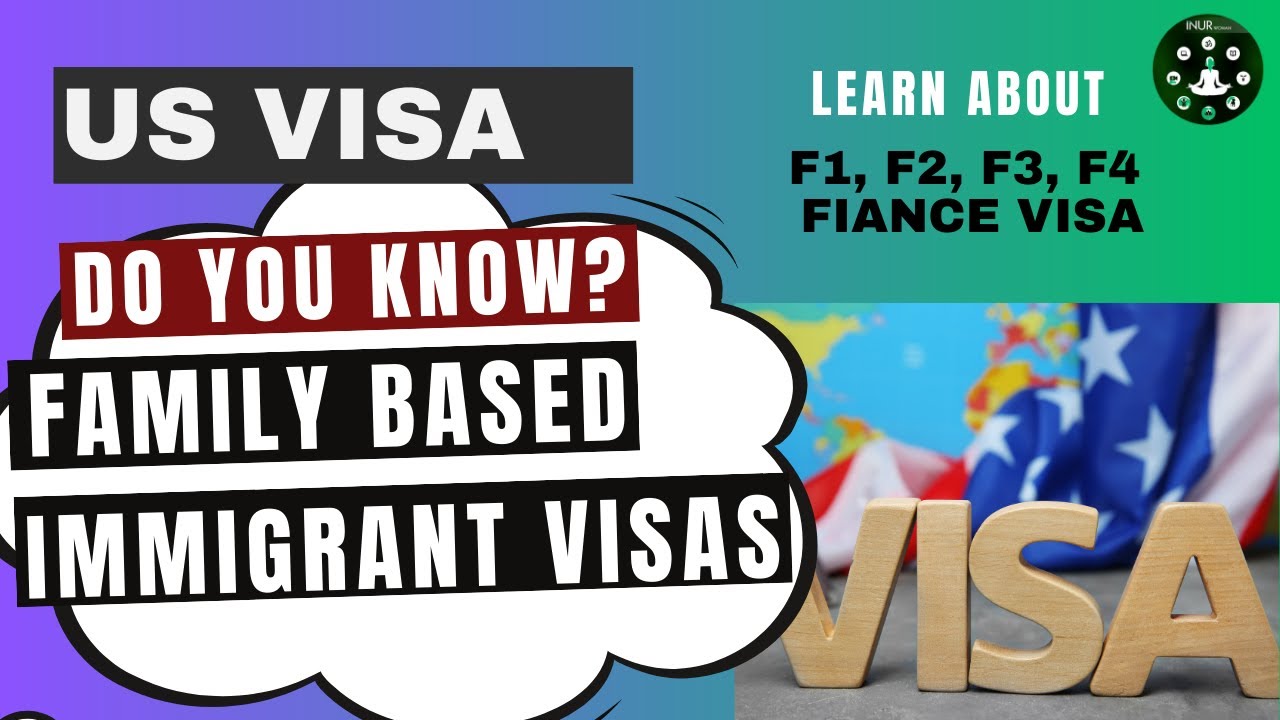 Family Based Immigrant Visas (F1,F2,F3,F4 and Fiance Visa) - YouTube