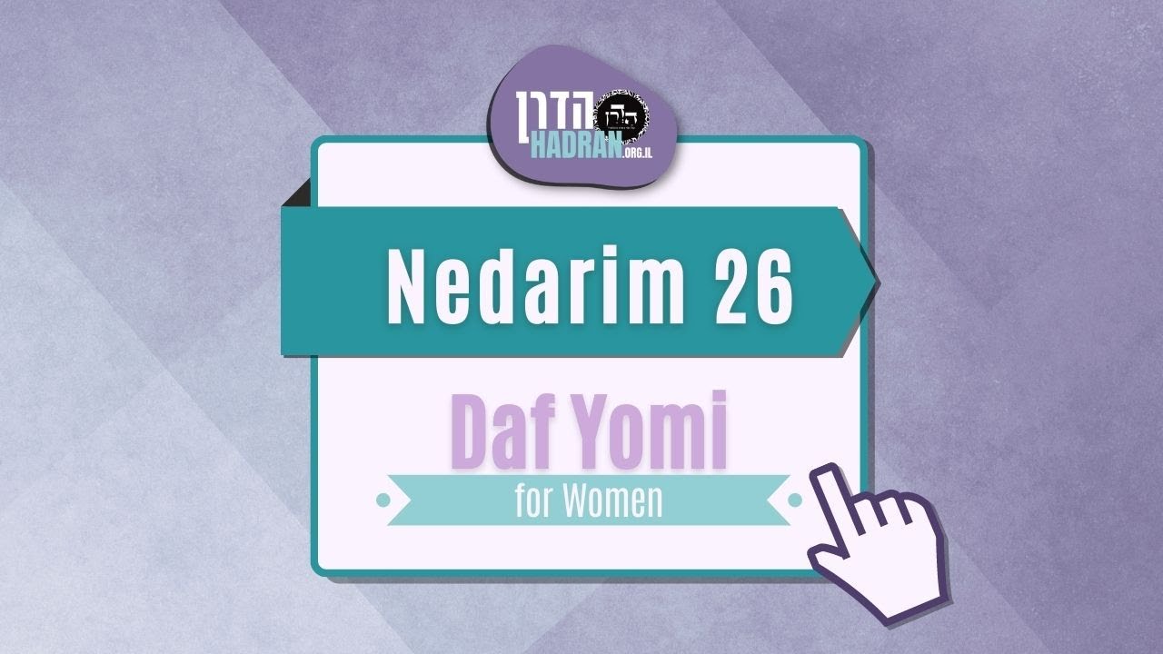 Nedarim 26 - Daf Yomi Shiur with Rabbanit Michelle Farber - YouTube