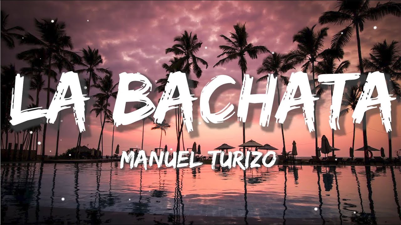 Manuel Turizo - La Bachata ( Letra/Lyrics) - YouTube