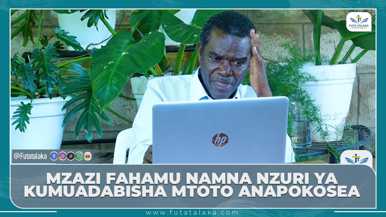 MZAZI FAHAMU NAMNA NZURI YA KUMUADABISHA MTOTO ANAPOKOSEA - YouTube
