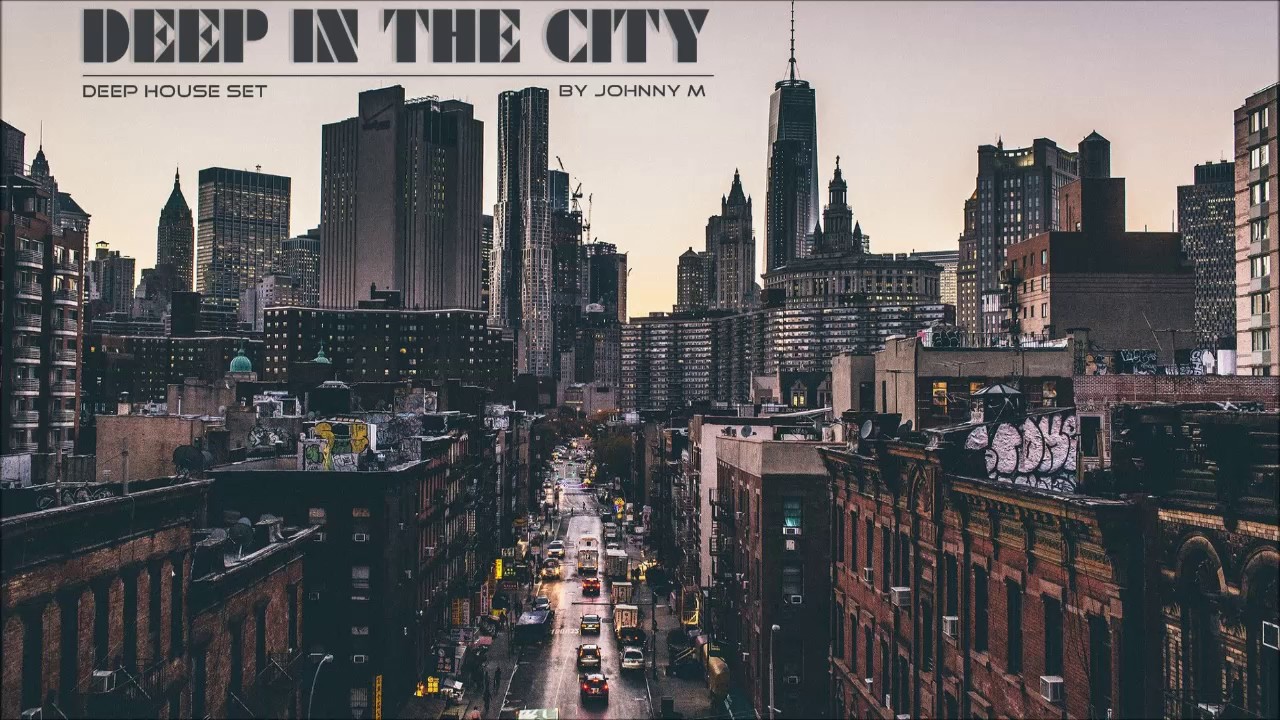 Deep In The City | Deep House Set | 2016 Mixed By Johnny M - YouTube