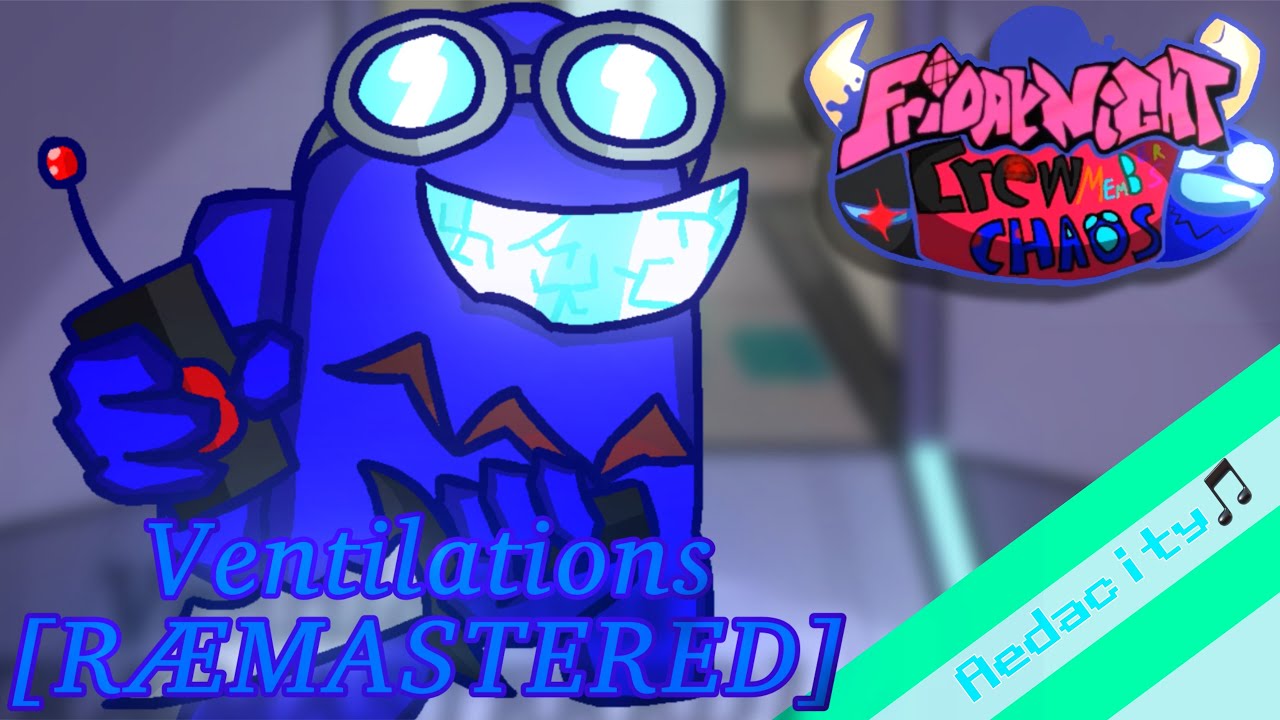 Ventilations V2 - Crewmember Chaos (RÆmastered) - YouTube