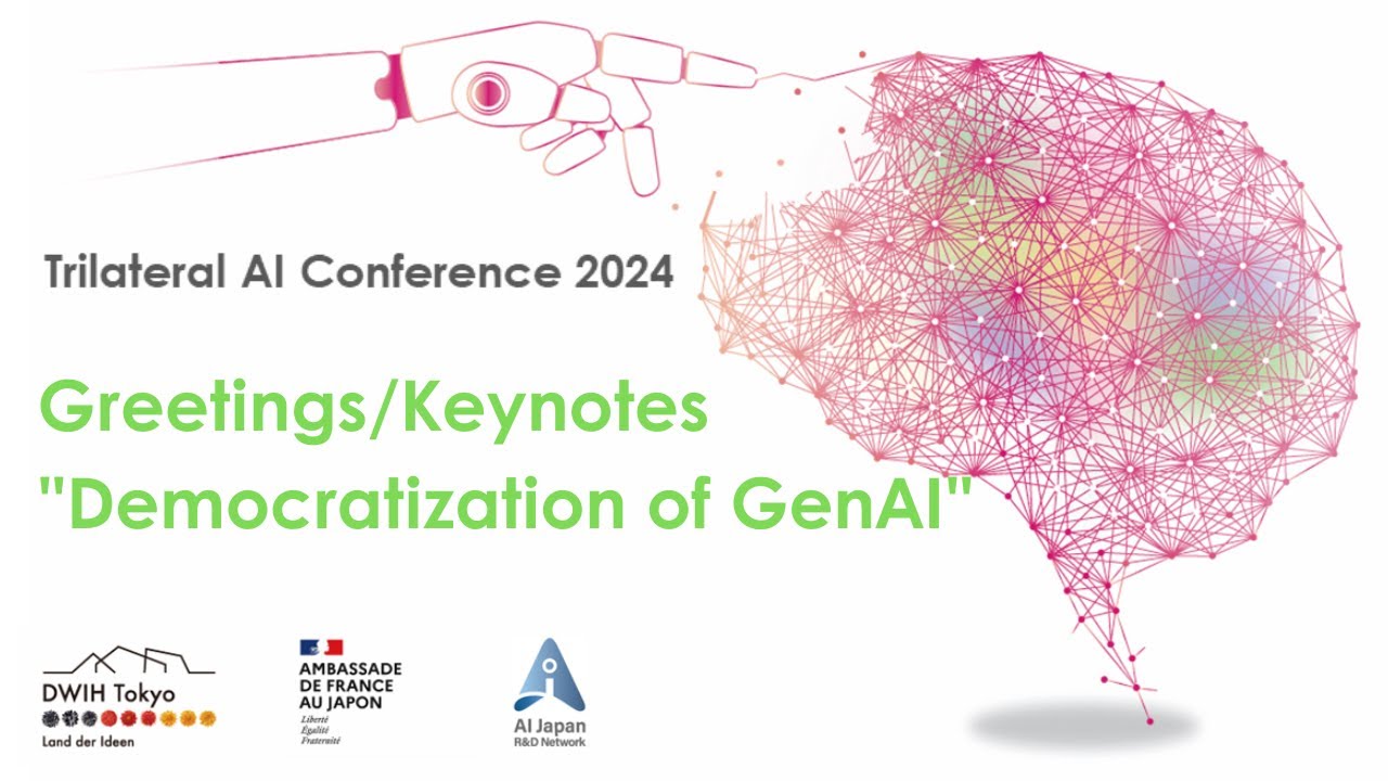 Greetings/Keynotes "Democratization of GenAI"― Trilateral AI Conference ...