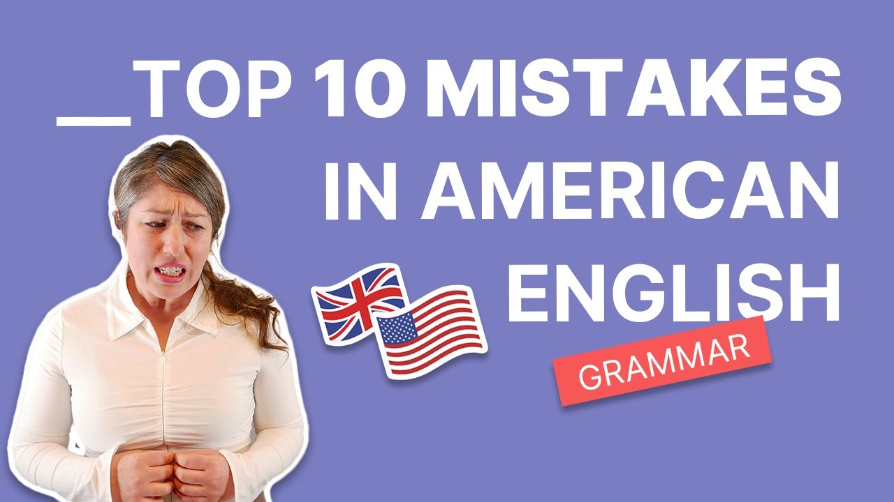 Top 10 Mistakes in American English - YouTube