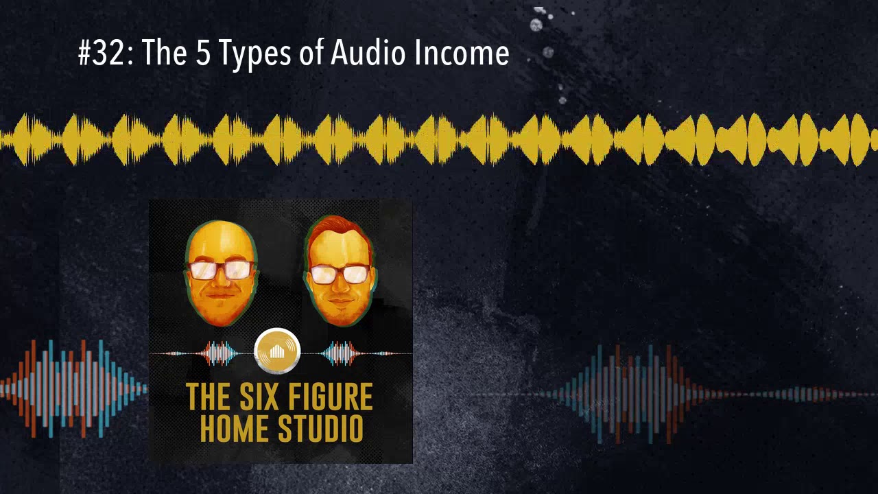 #32: The 5 Types of Audio Income - YouTube