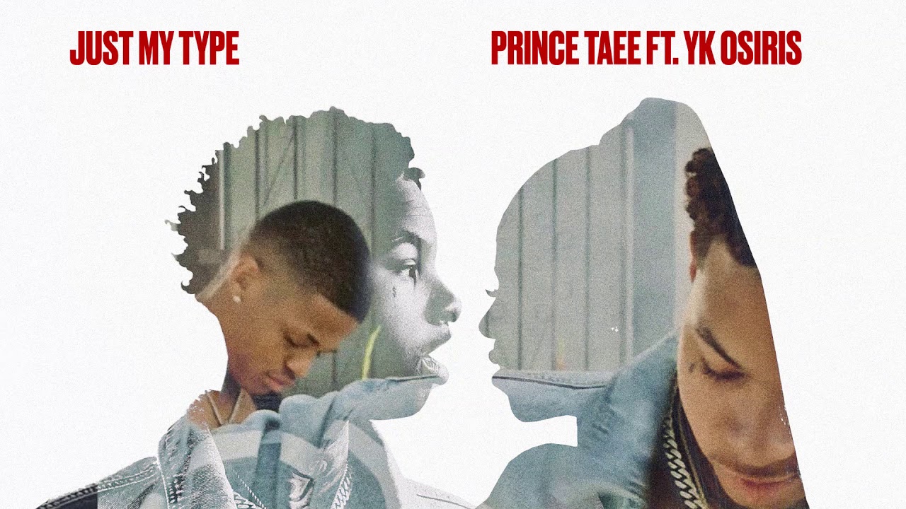 Prince Taee - Just My Type (feat. YK Osiris) [Official Audio] - YouTube