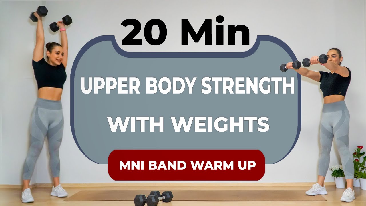 20 MINUTE UPPER BODY STRENGTH WITH WEIGHTS - NO REPEAT- MINI BAND WARM ...