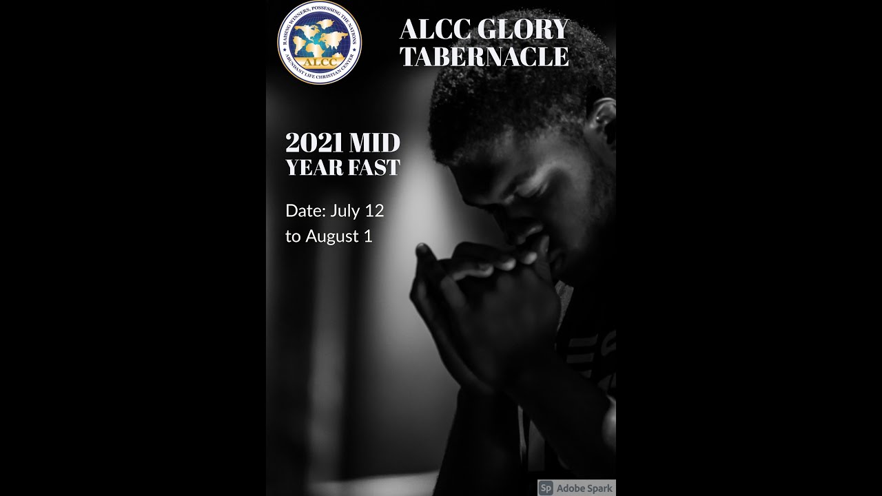 ALCC Mid-Year Fasting & Prayer Service | ALCC Glory Tabernacle | July 13th 2021 - YouTube