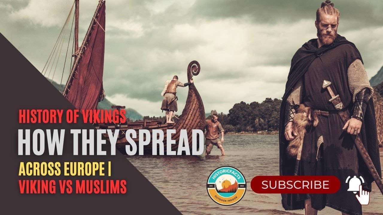 History of Vikings How They Spread Across Europe | Viking Vs Muslims ...