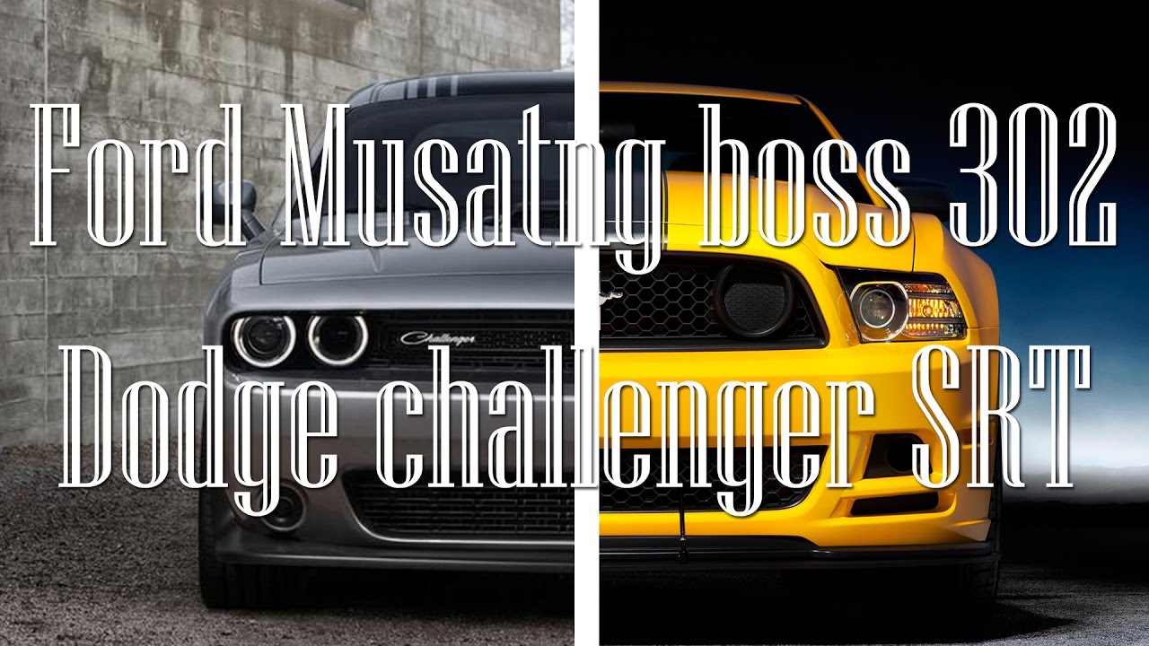 Car Challenge - Ford Mustang BOSS 302 VS. Dodge Challenger SRT - YouTube