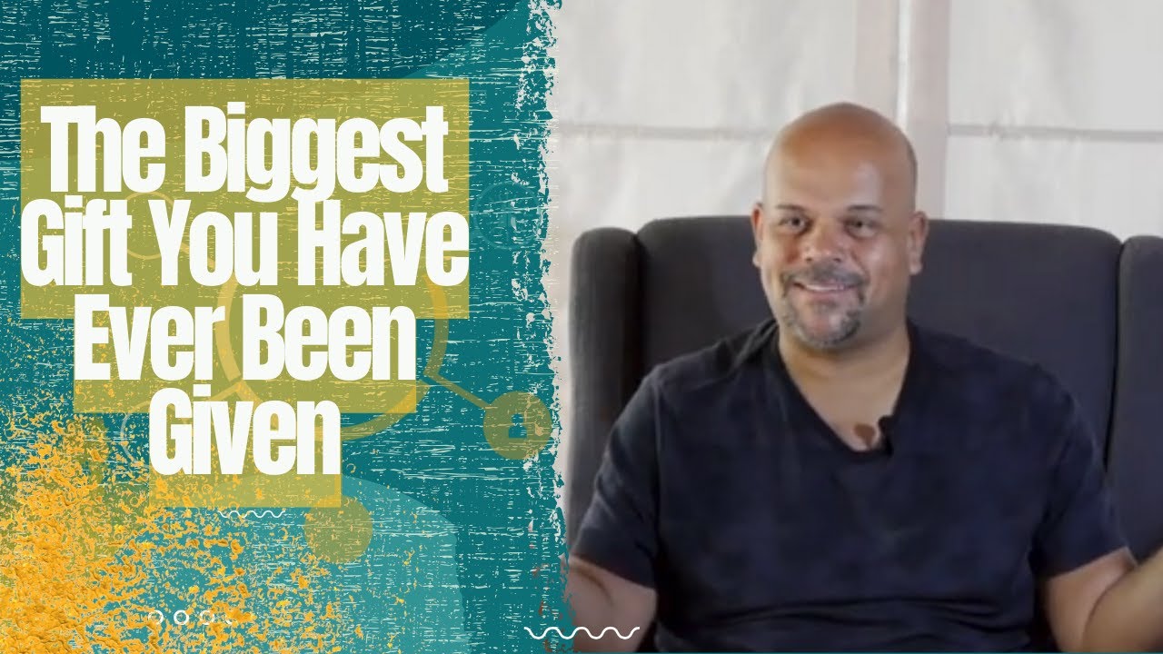 The Biggest Gift You Have Ever Been Given - YouTube