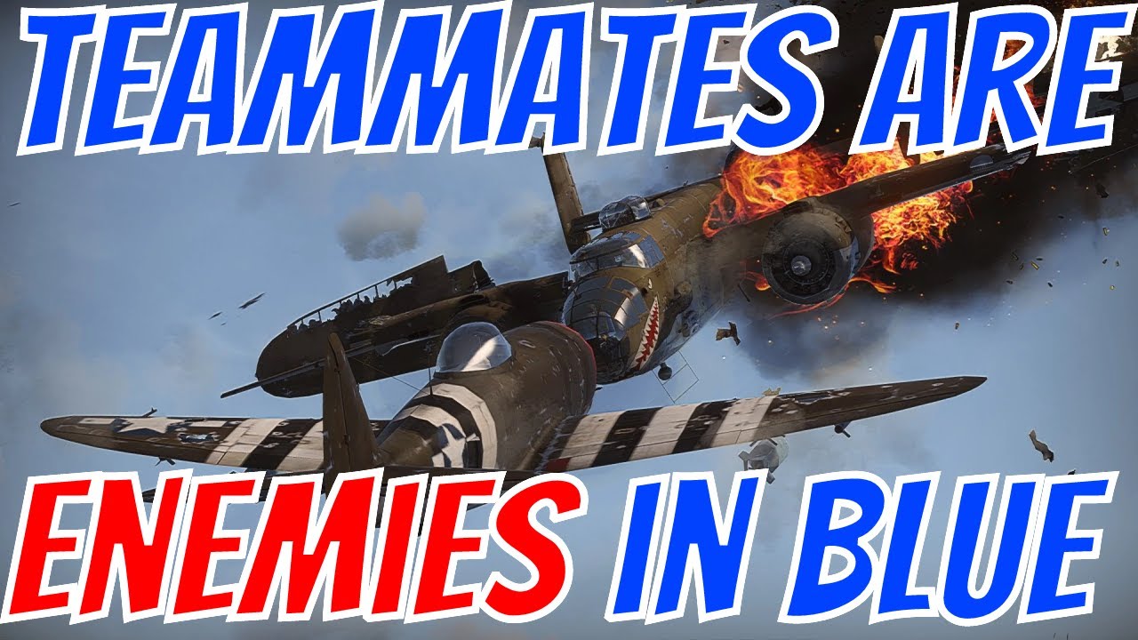 Teammates are Enemies in Blue [War Thunder] - YouTube
