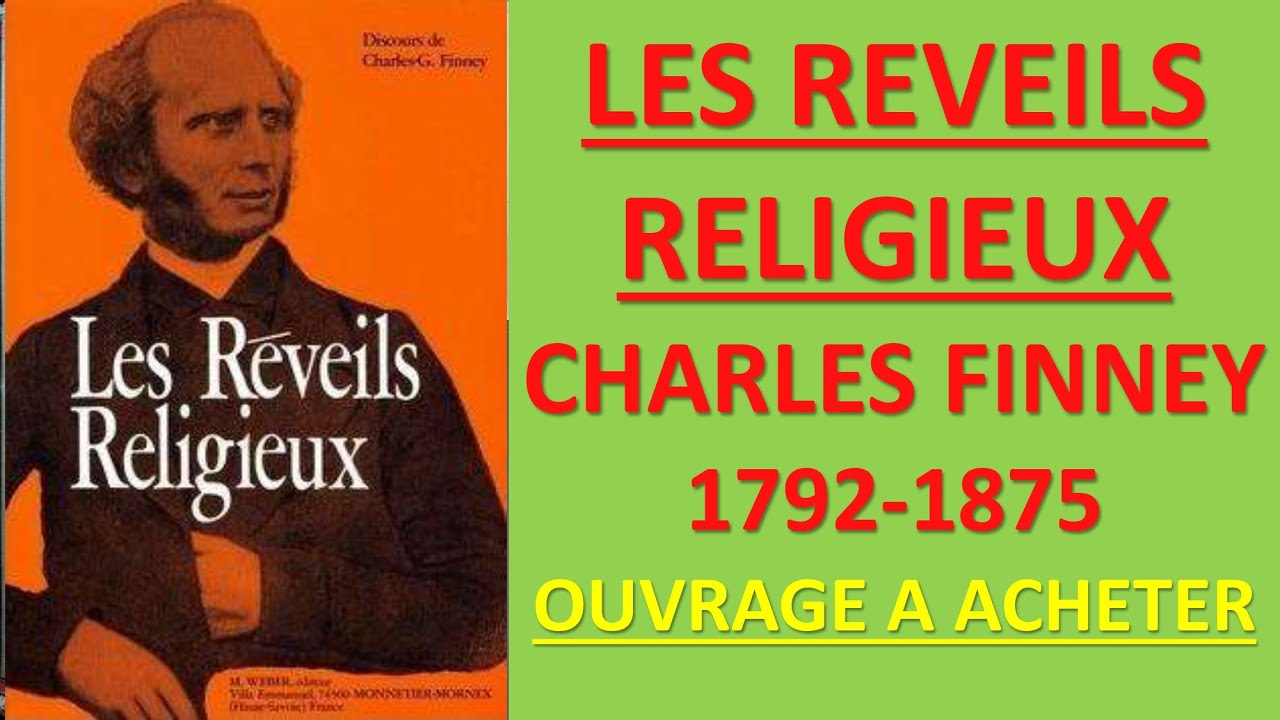 #13 CHARLES FINNEY LES REVEILS RELIGIEUX LIVRES CHRETIENS A ACHETER ...