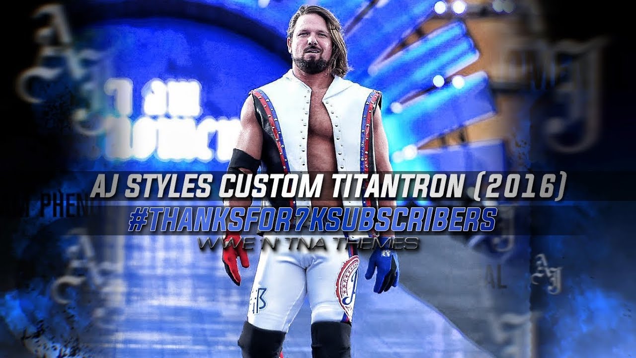 AJ Styles || Custom Titantron || #ThanksFor7KSubscribers 2016 ᴴᴰ - YouTube