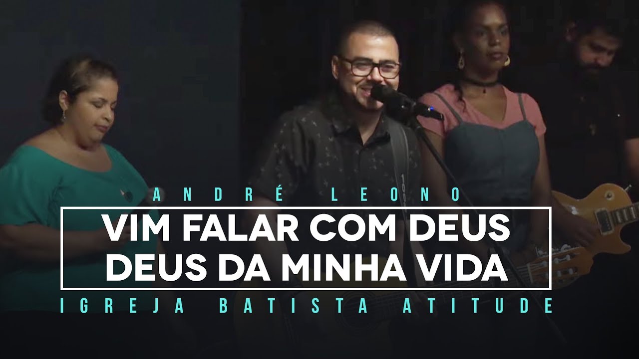 André Leono - Vim Falar com Deus/Deus da Minha Vida - IBA - YouTube