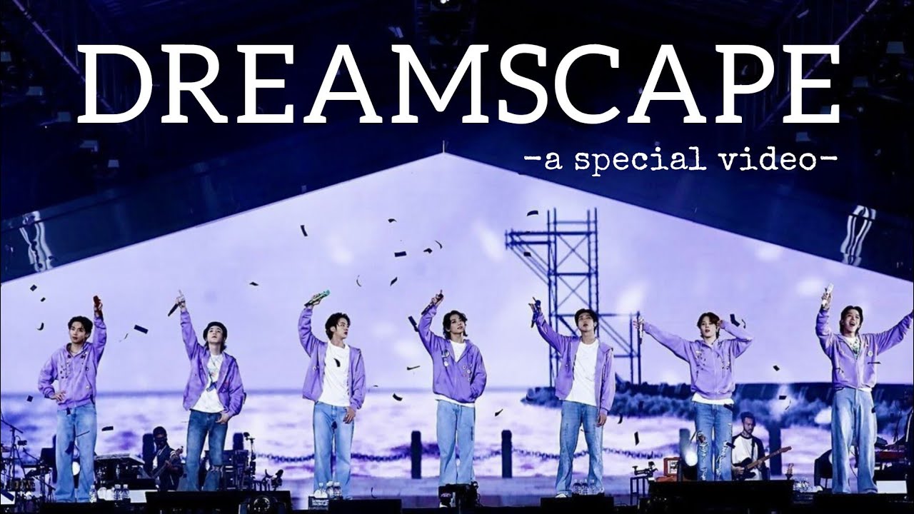 DREAMSCAPE-a special video - YouTube