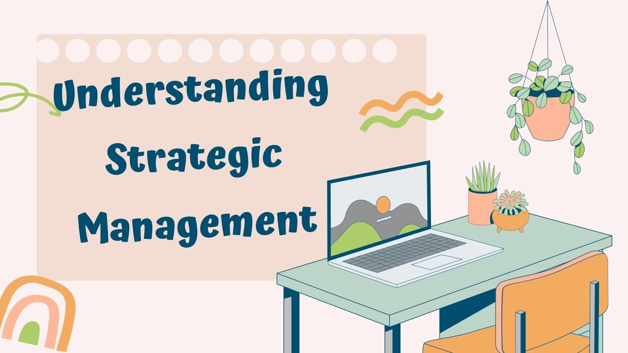 UNDERSTANDING STRATEGIC MANAGEMENT - YouTube