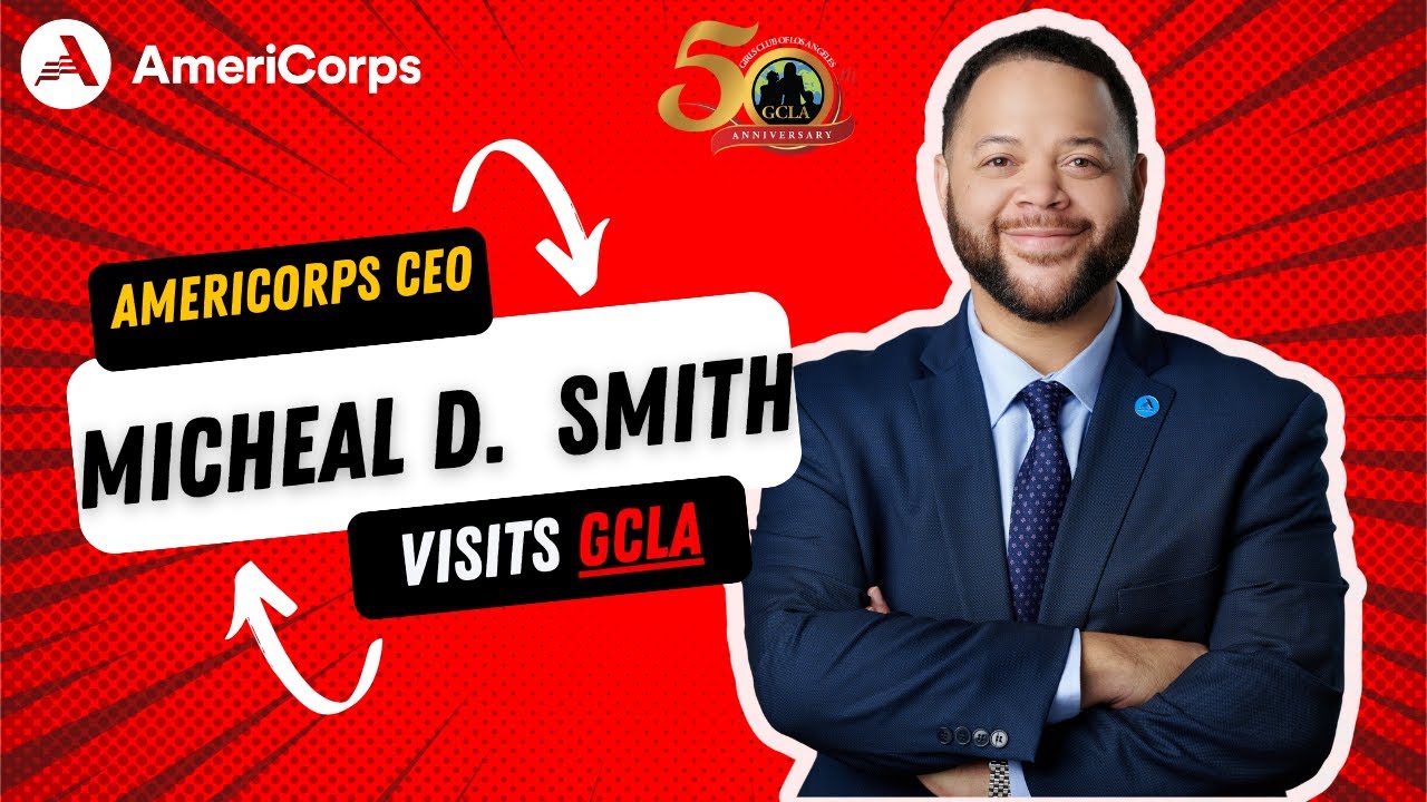 Americorps CEO Micheal Smith Visits The Girls Club of Los Angeles - YouTube
