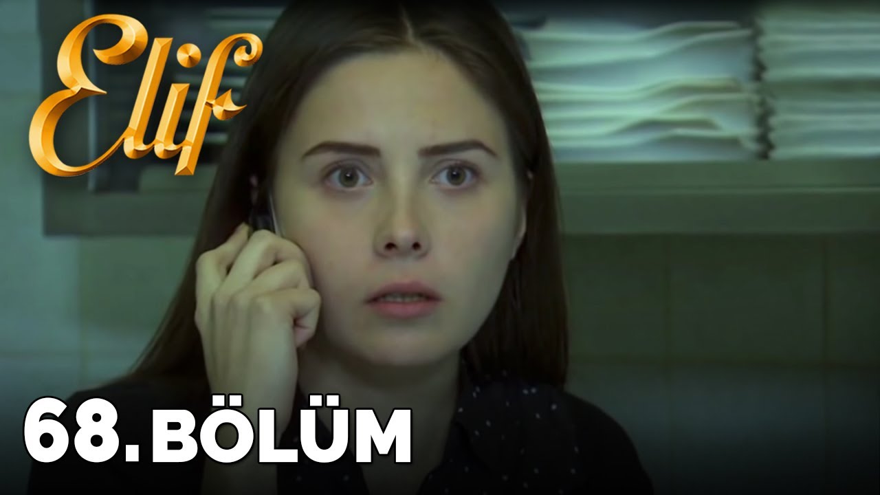 Elif - 68. Bölüm (HD) - YouTube