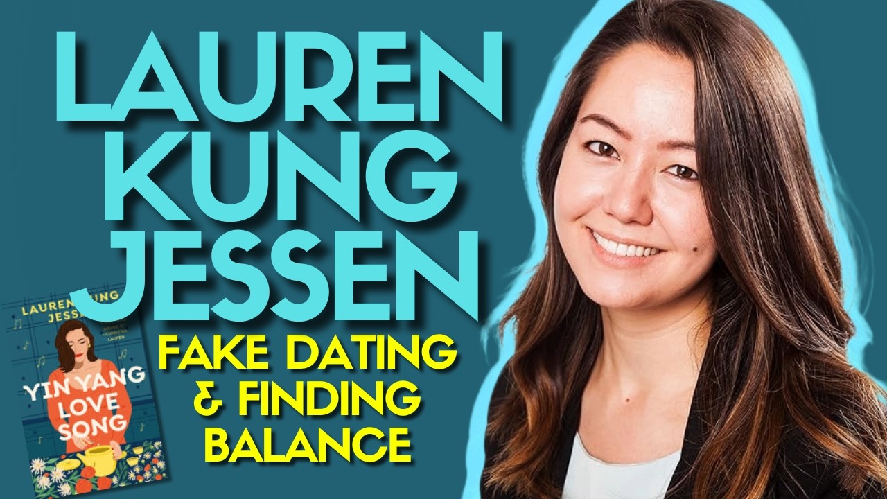 Lauren Kung Jessen on Fake Dating, Perfectionism, & Heartbreak | Lauren ...