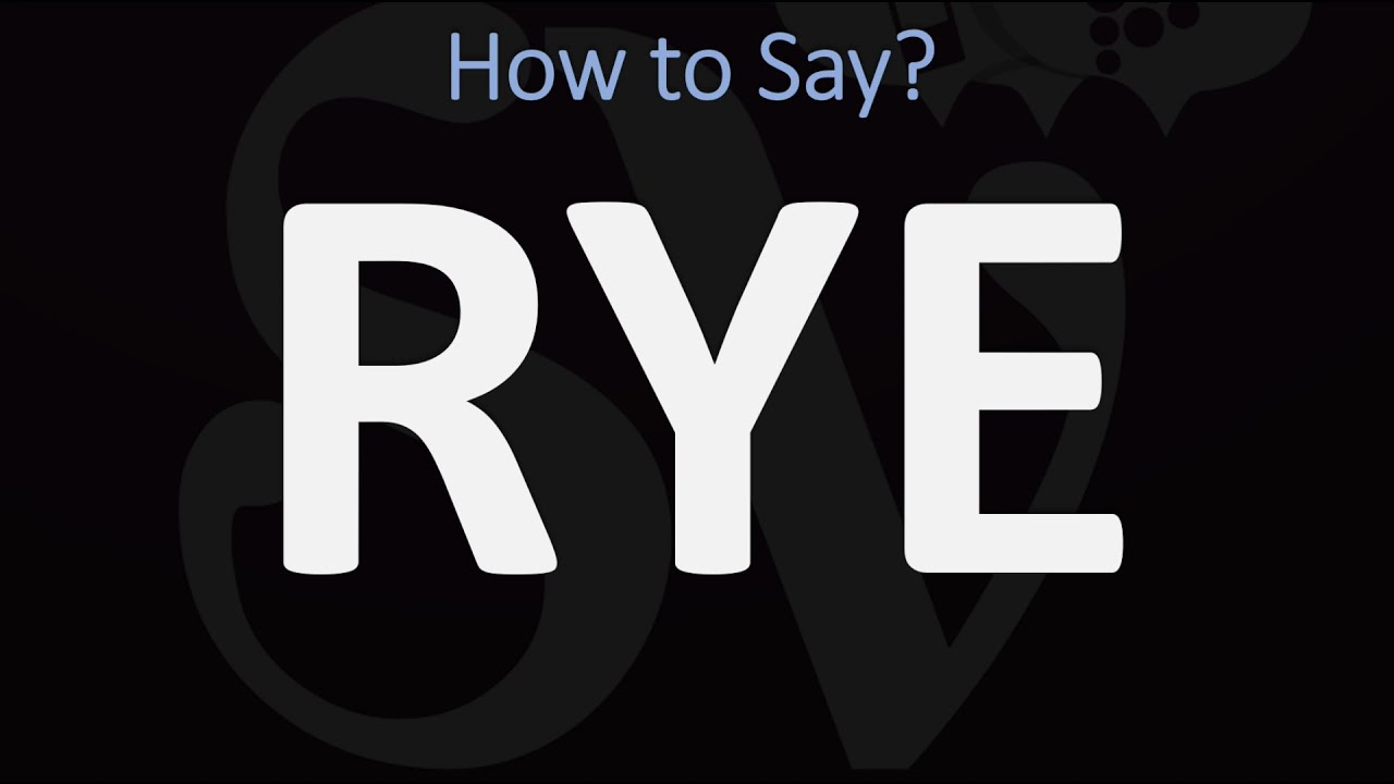 How to Pronounce RYE? (CORRECTLY) - YouTube