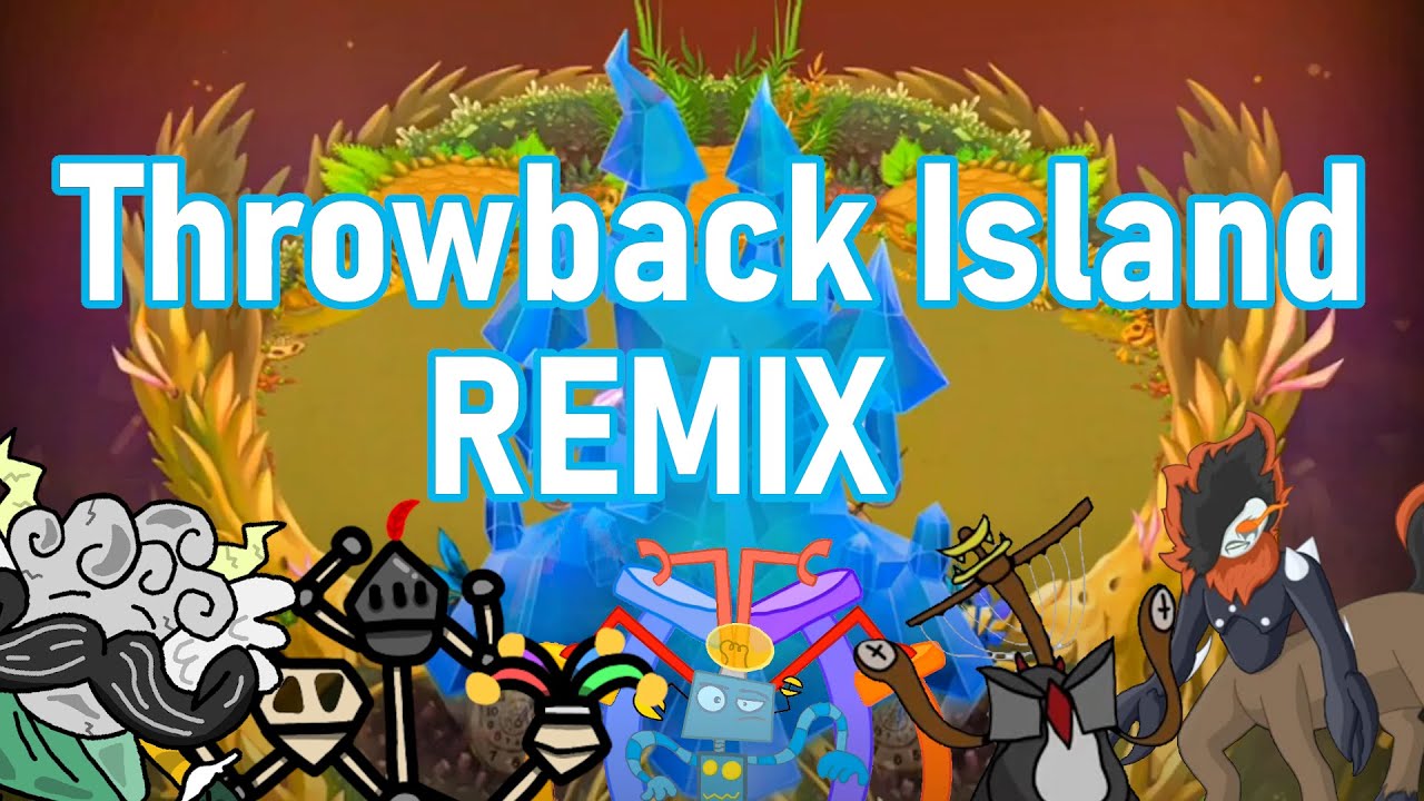 My Singing Monsters | Throwback Island Remix w/ More Monsters! (Ft ...