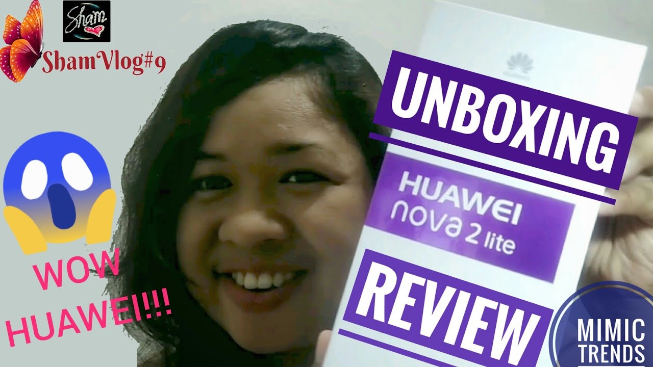 Unboxing Huawei Nova 2 Lite| Android Phone Review | #Sham Mimic Trends ...