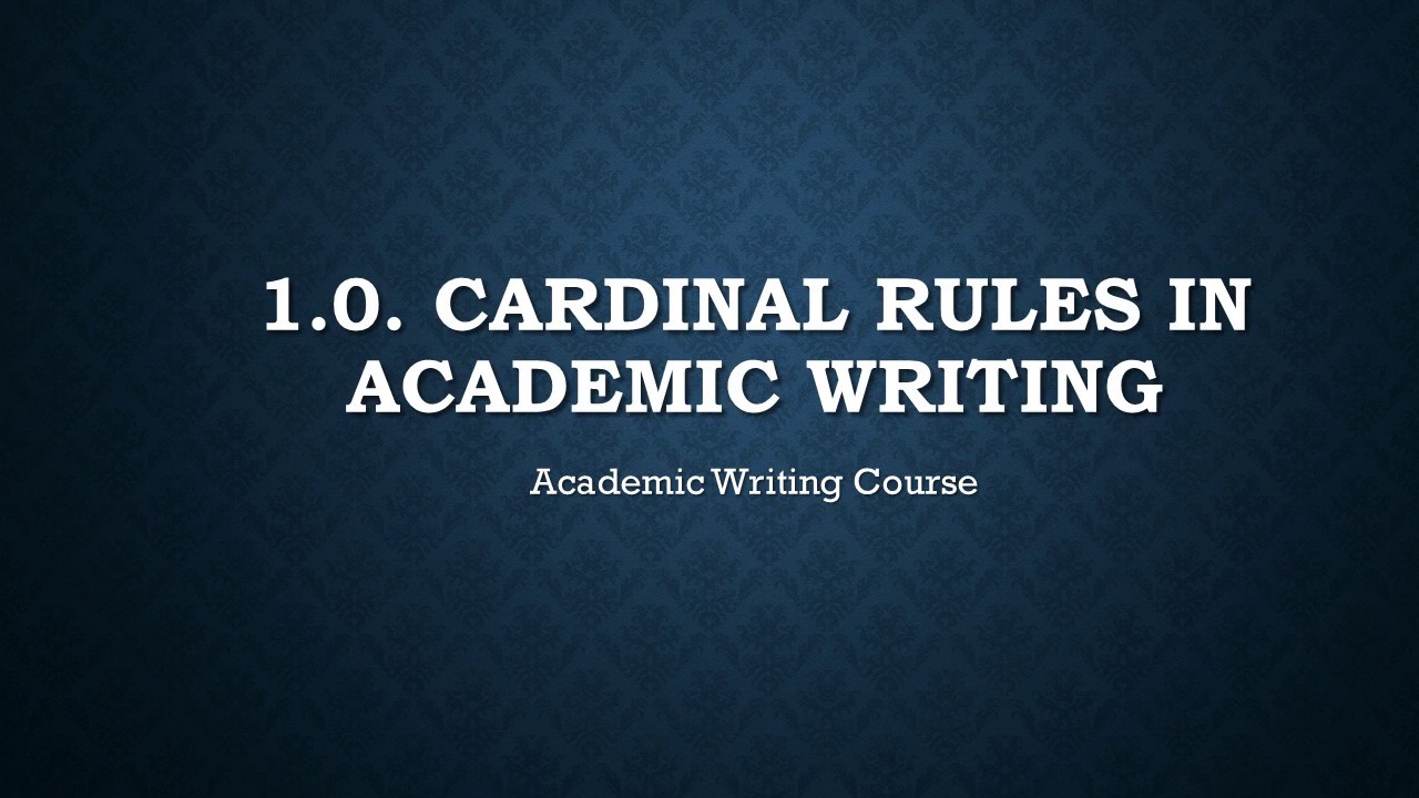 1.0. Cardinal Rules in Academic Writing - YouTube