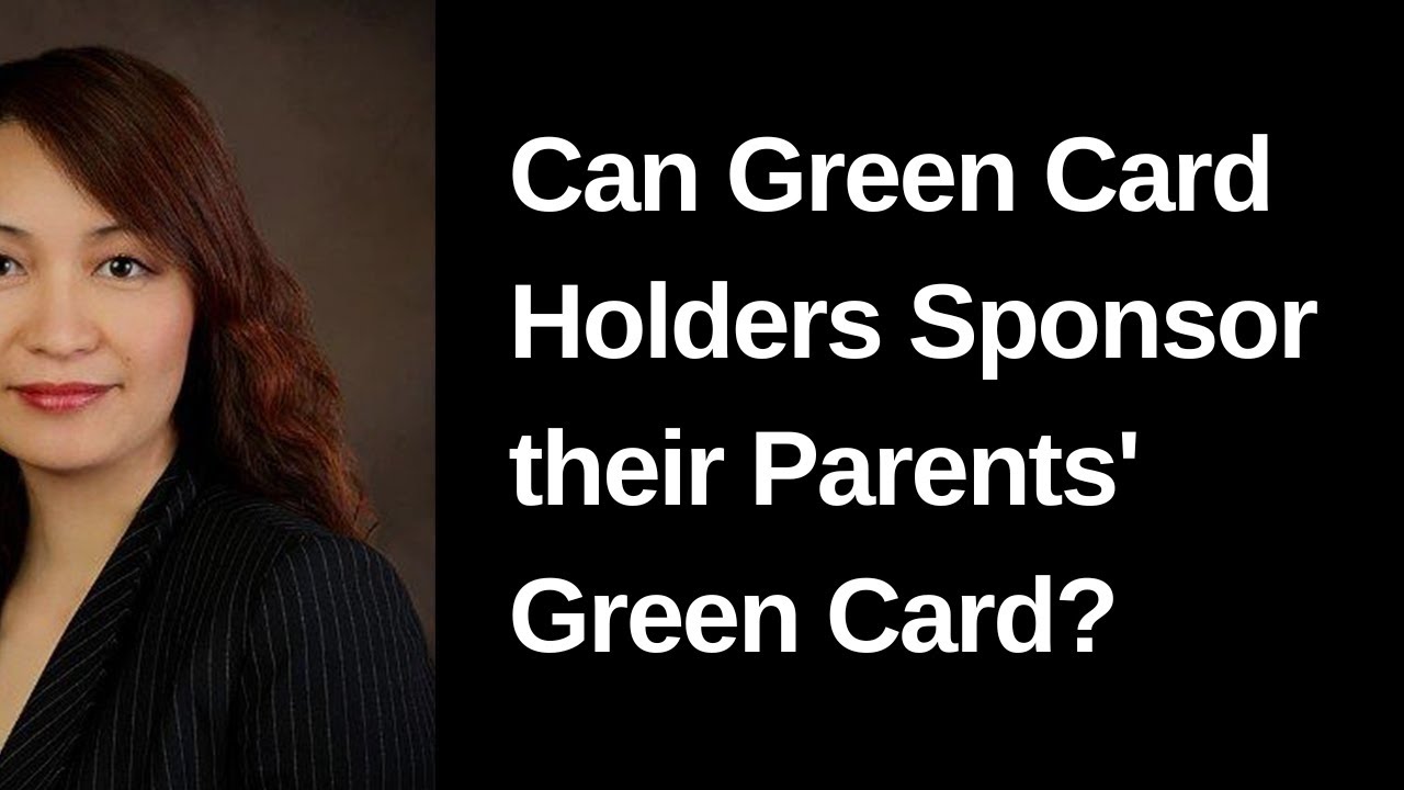 CAN GREEN CARD HOLDERS SPONSOR THEIR PARENTS GREEN CARD YouTube can-green-card-holders-sponsor-their-parents-green-card-youtube