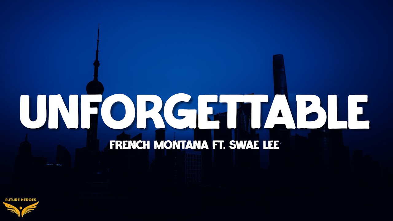 French Montana - Unforgettable (Lyrics) ft. Swae Lee - YouTube