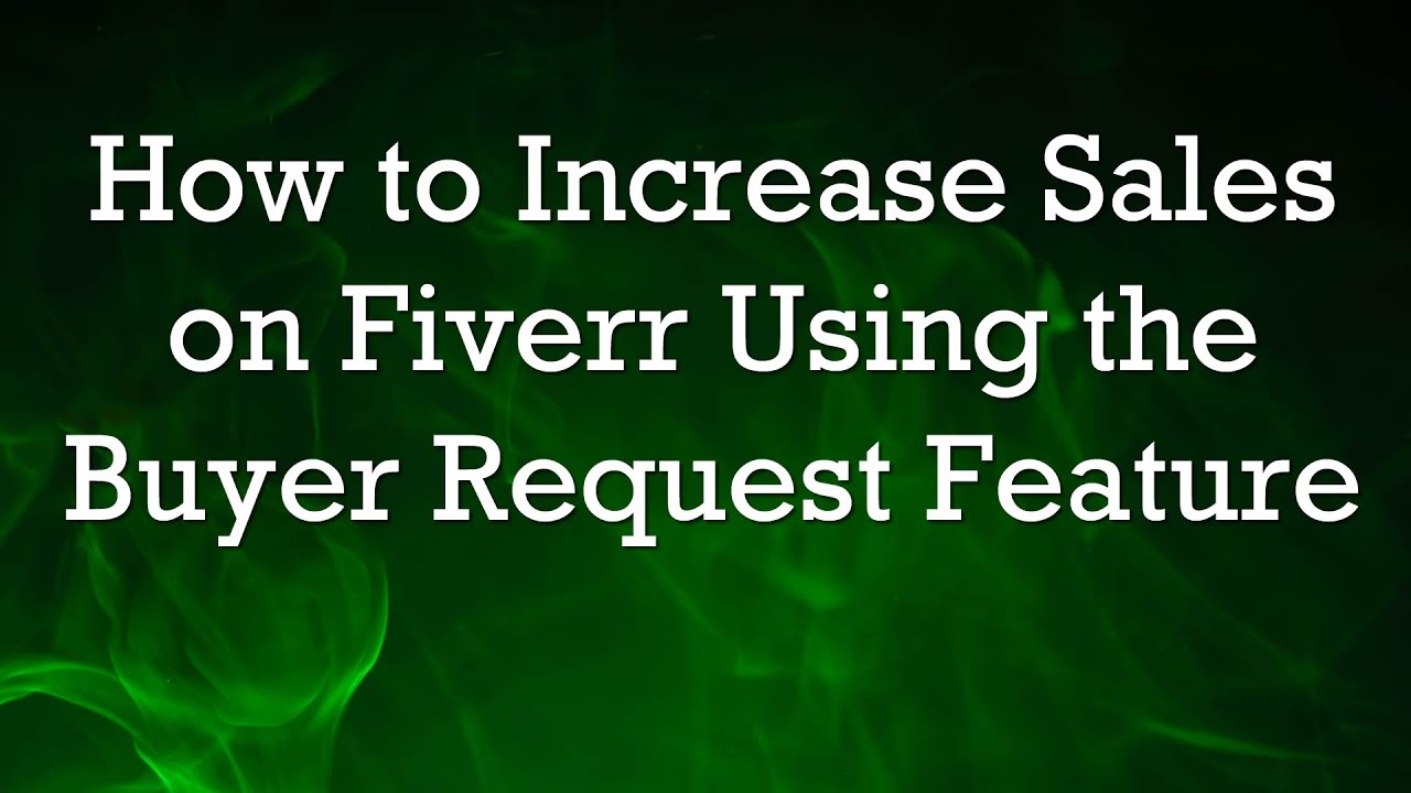 How to increase sales Fiverr buyer requests - YouTube