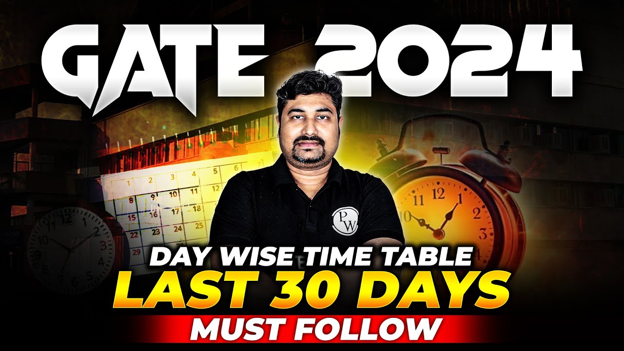 Last 30 Days Timetable for GATE 2024 | Daywise Study Plan For GATE ...