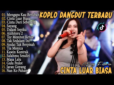 Ajeng - MENGAPA KAU BERUBAH, CINTA LUAR BIASA, SAYANG - Dangdut Koplo Viral 2k26