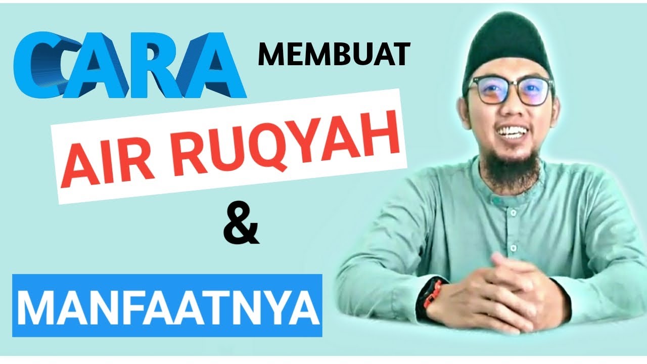 Cara Membuat Air Ruqyah dan Manfaatnya - YouTube