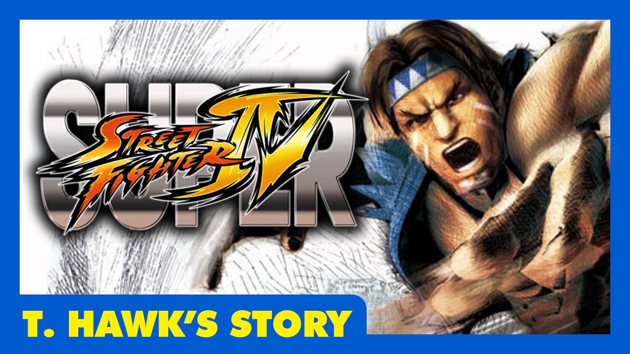 Street Fighter IV (T. Hawk's Story) - Cutscenes, Profile, & Ending ...