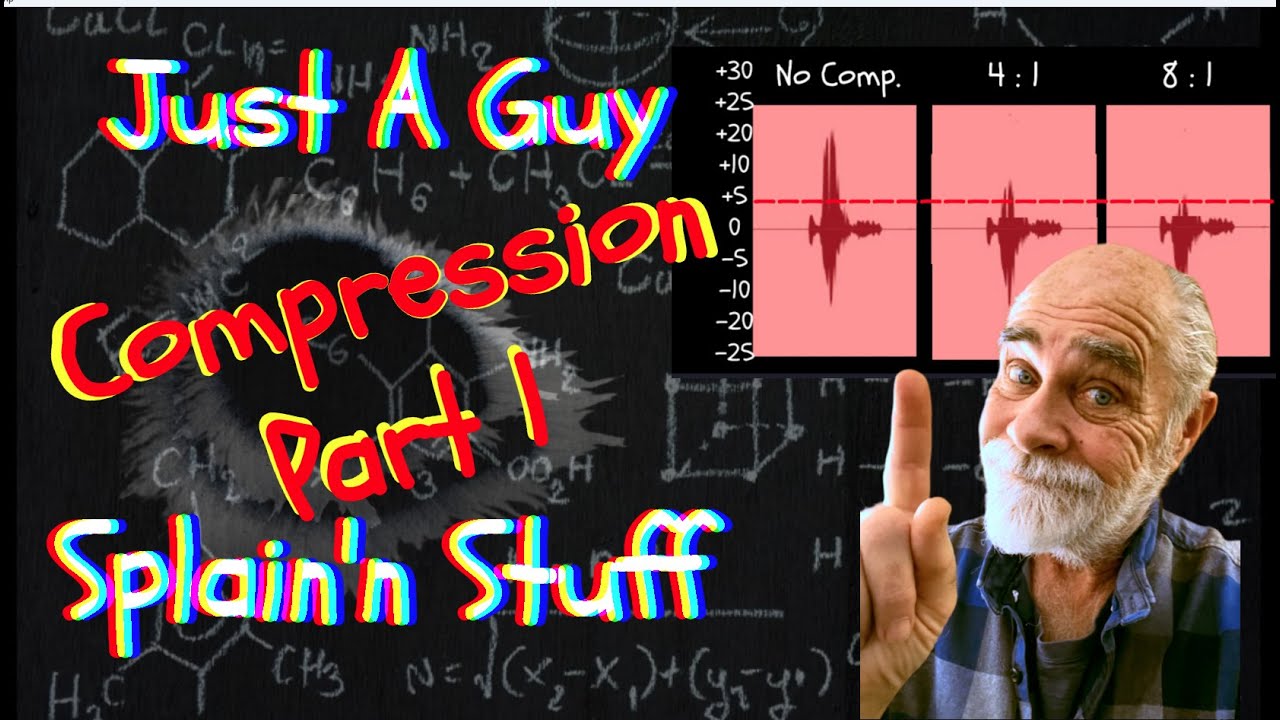 Just A Guy Splain'n Compression Part 1 - YouTube