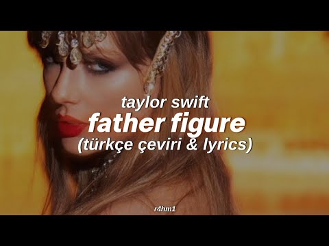 taylor swift - father figure (türkçe çeviri & lyrics)