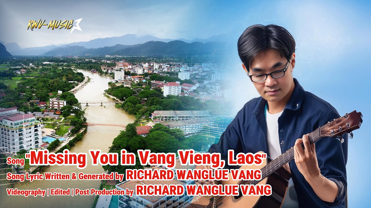 "MISSING YOU IN VANG VIENG" Lyric written & song generated by RICHARD ...