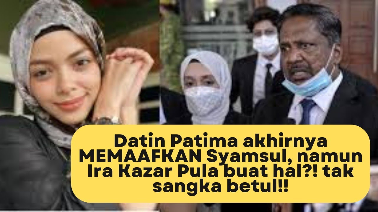 Datin Patima akhirnya MEMAAFKAN Syamsul, namun Ira Kazar Pula buat hal ...