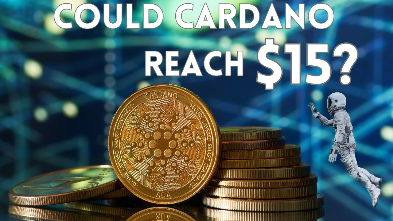 Cardano Price Could Reach $15? Heres Is The Math For ADA Price - YouTube