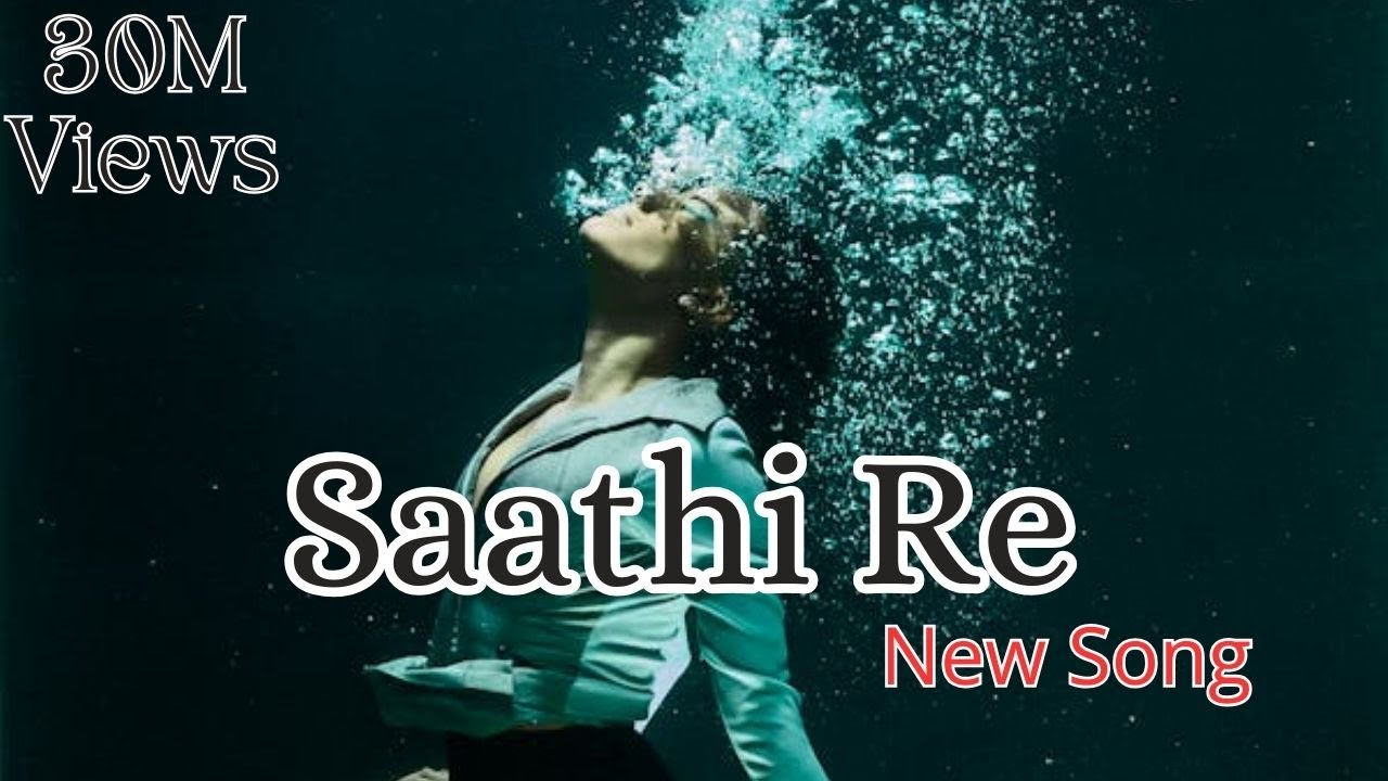Saathi Re साथी रे #song | Arijit singh New Song | T-series # ...