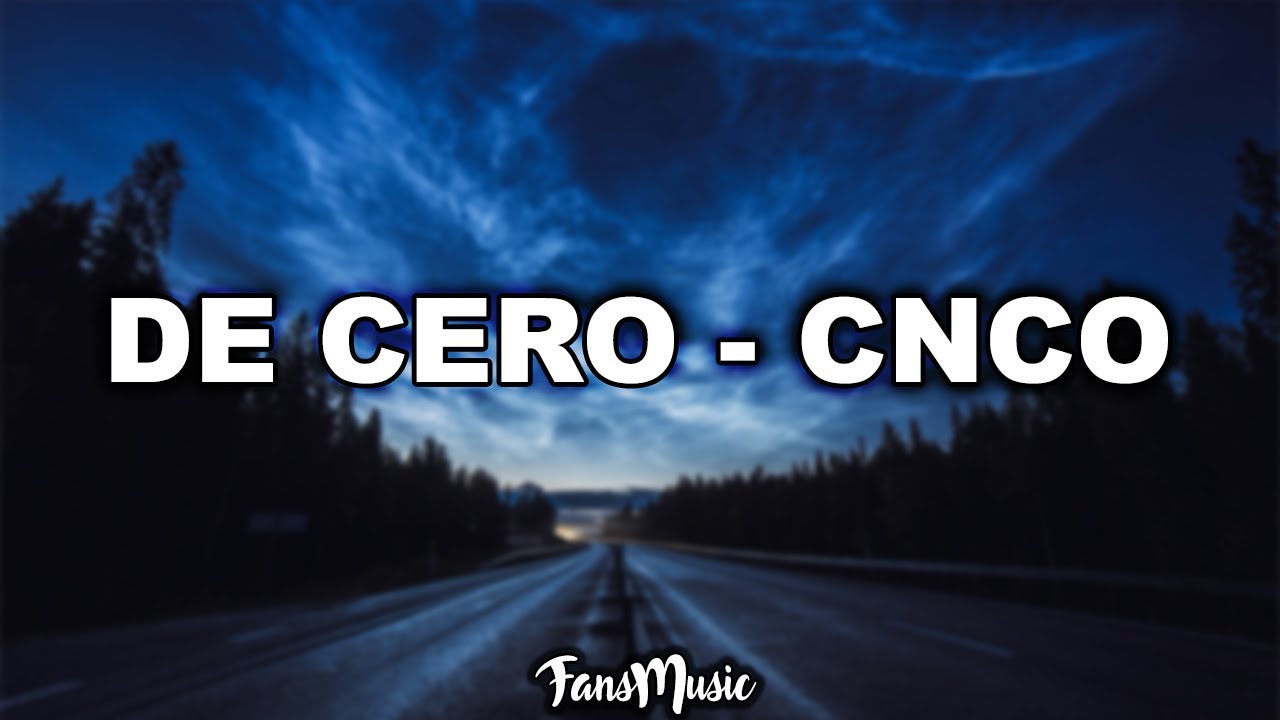 De Cero - CNCO (Official Letra) - YouTube