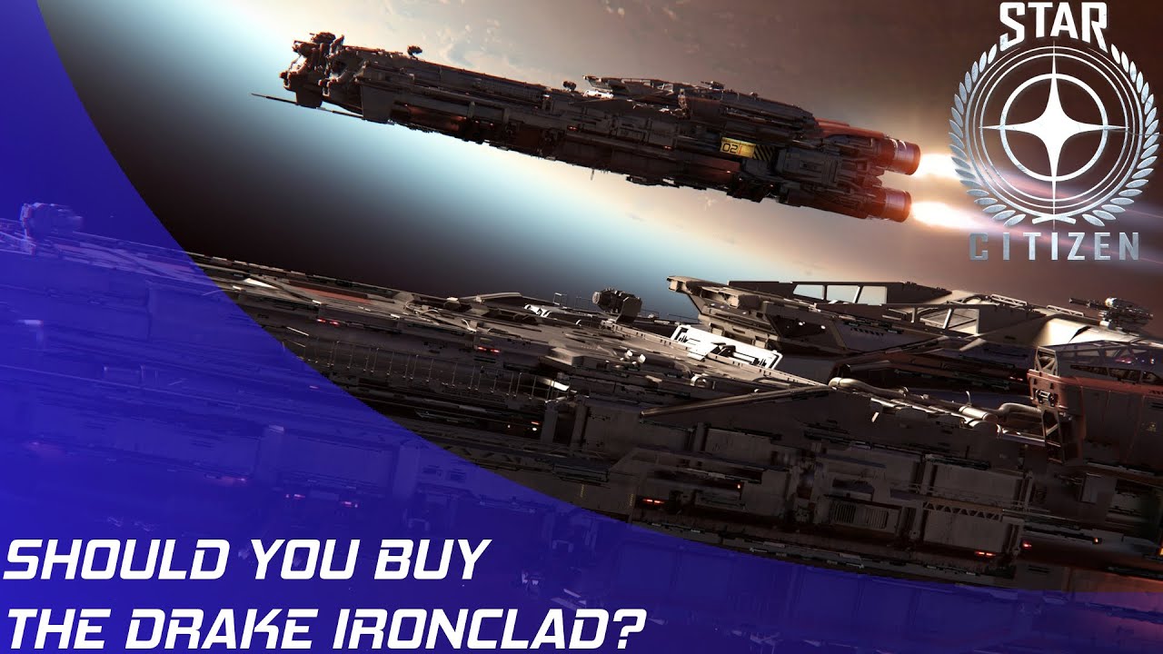 Star Citizen: Should you buy the Drake Ironclad? - YouTube