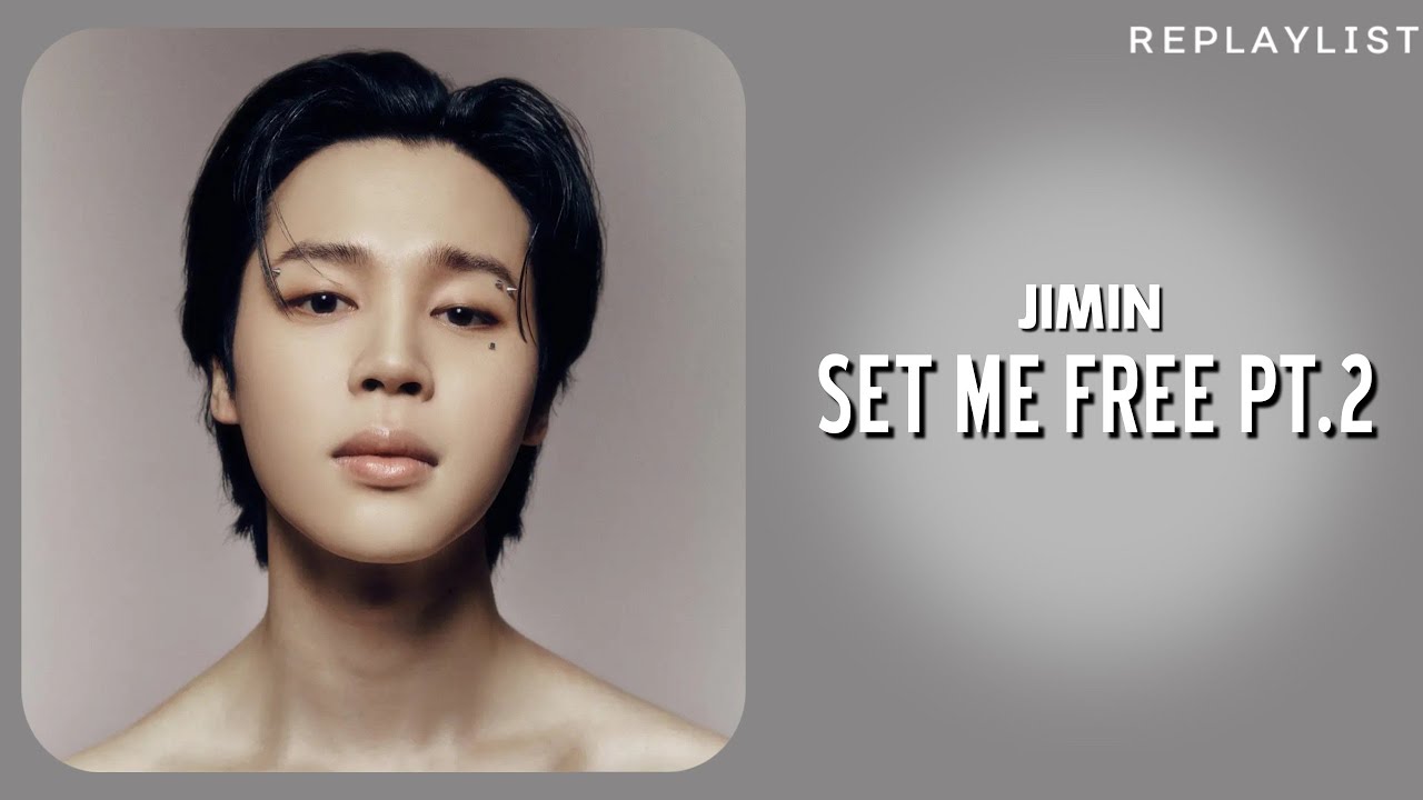 JIMIN — SET ME FREE PT.2 LYRICS - YouTube