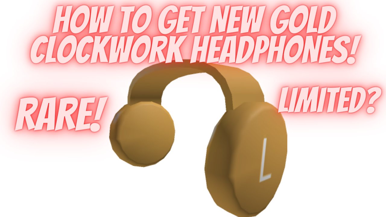 HOW TO GET NEW GOLD CLOCKWORK HEADPHONES?!!!! - YouTube