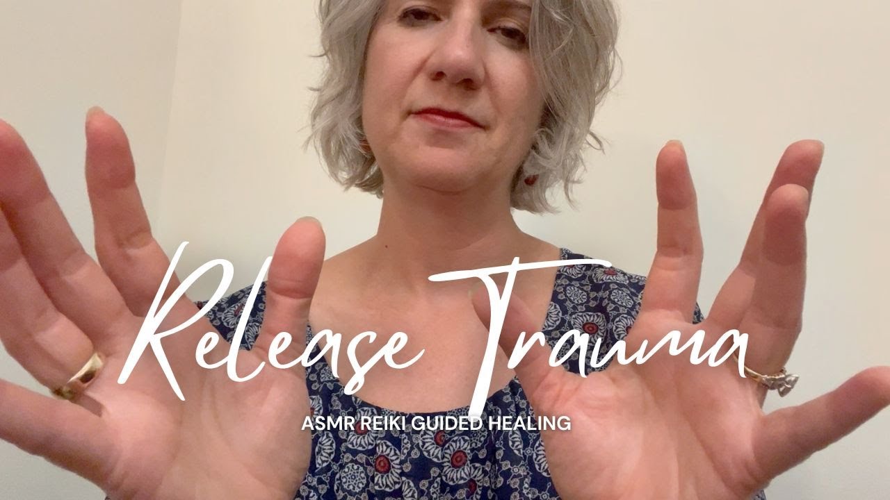 ASMR Reiki to Release Trauma - YouTube